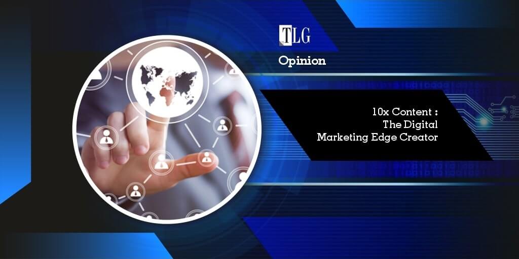 10x Content: The Digital Marketing Edge Creator - The Leaders Globe Media